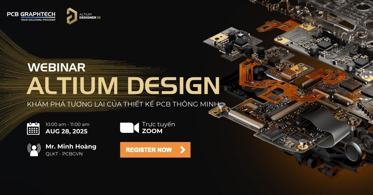 Webinar Altium Designer 25: Giải Pháp Thiết Kế PCB Thông Minh